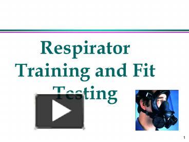 Respirator Training and Fit Testing presentation | free to view