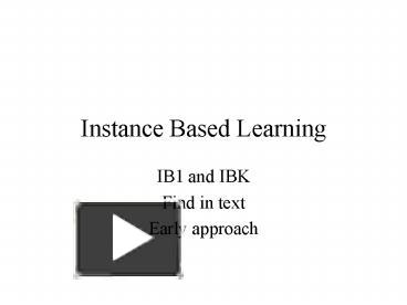 PPT – Instance Based Learning PowerPoint presentation | free to ...