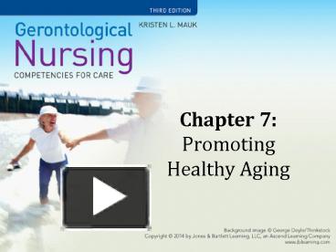 Chapter 7: Promoting Healthy Aging presentation | free to view