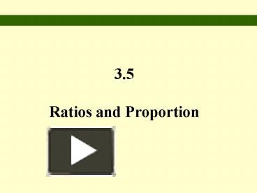 3'5 Ratios and Proportion presentation | free to view