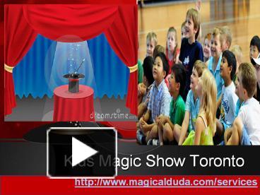 PPT – Kids Magic Show Toronto PowerPoint presentation | free to ...