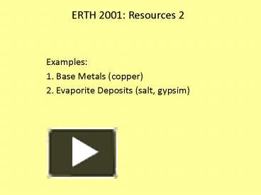 PPT – ERTH 2001: Resources 2 PowerPoint presentation | free to view ...