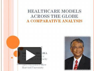HEALTHCARE MODELS ACROSS THE GLOBE A COMPARATIVE ANALYSIS presentation ...