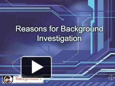 Reasons for Background Investigation presentation | free to download