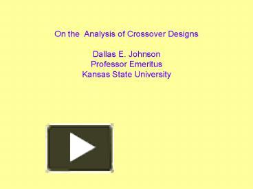 PPT – On the Analysis of Crossover Designs PowerPoint presentation ...