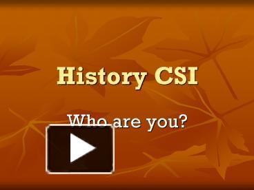 PPT – History CSI PowerPoint presentation | free to download - id ...