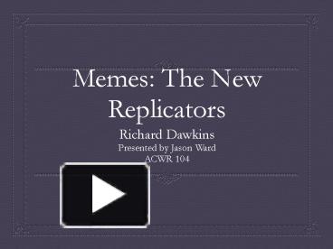 Memes: The New Replicators presentation | free to view
