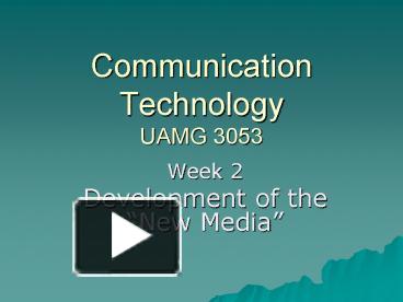 Communication Technology UAMG 3053 presentation | free to download