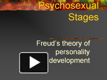 Psychosexual Stages presentation | free to download