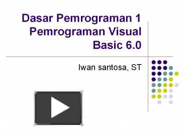Dasar Pemrograman 1 Pemrograman Visual Basic 6.0 presentation | free to ...