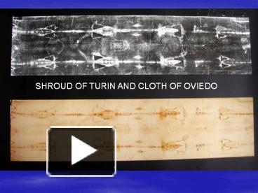 SHROUD OF TURIN AND CLOTH OF OVIEDO presentation | free to download