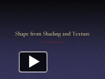 Shape from Shading and Texture presentation | free to download