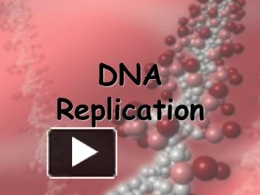 PPT – DNA Replication PowerPoint presentation | free to view - id ...
