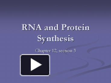 PPT – RNA and Protein Synthesis PowerPoint presentation | free to view ...