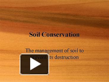 Soil Conservation presentation | free to view