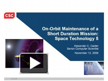 On-Orbit Maintenance of a Short Duration Mission: Space Technology 5 ...
