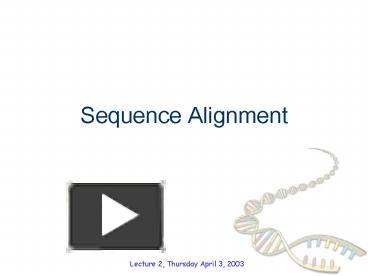PPT – Sequence Alignment PowerPoint presentation | free to view - id ...