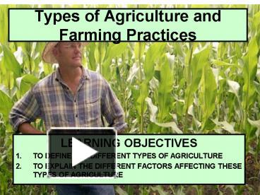 Types of Agriculture and Farming Practices presentation | free to view
