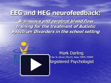 EEG and HEG neurofeedback: Brainwave and cerebral blood flow training ...