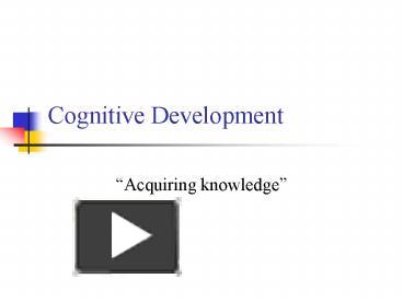 Cognitive Development presentation | free to view