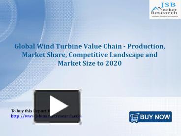 JSB Market Research : Global Wind Turbine Value Chain - Production ...