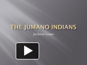 The Jumano Indians presentation | free to view