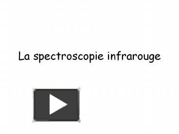 La spectroscopie infrarouge presentation | free to view