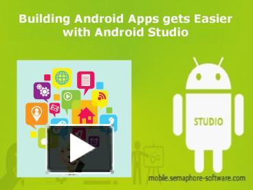 PPT – Building Android Apps with New Android Studio Stable Version ...