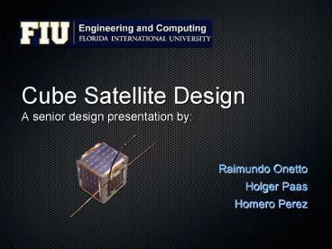 PPT – Cube Satellite Design A senior design presentation by: PowerPoint ...