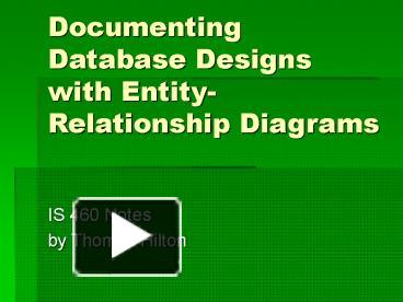 PPT – Documenting Database Designs with Entity-Relationship Diagrams ...