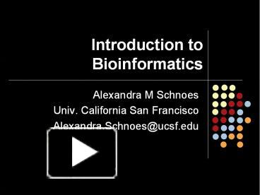 Introduction to Bioinformatics presentation | free to download