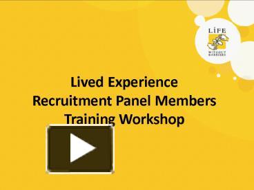Lived Experience - Standard Interview Process presentation | free to view