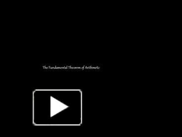 PPT – The Fundamental Theorem of Arithmetic PowerPoint presentation ...