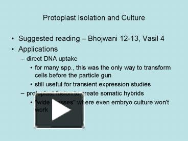 Protoplast Isolation and Culture presentation | free to view