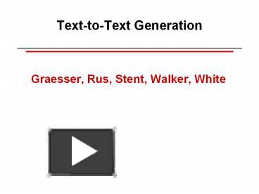 PPT – Text-to-Text Generation PowerPoint presentation | free to ...