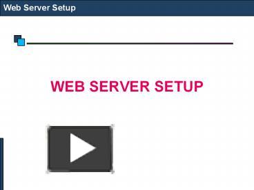 PPT – WEB SERVER SETUP PowerPoint presentation | free to view - id ...