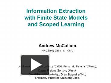 PPT – Information Extraction with Finite State Models and Scoped ...