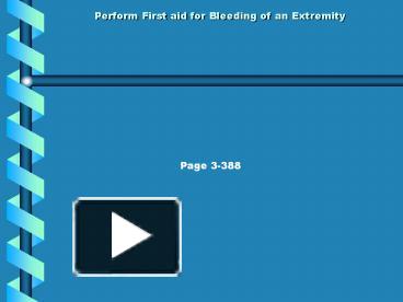 Perform First aid for Bleeding of an Extremity presentation | free to view