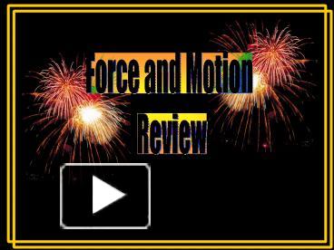 PPT – Force and Motion PowerPoint presentation | free to download - id ...