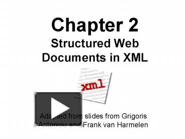 PPT – Chapter 2 Structured Web Documents in XML PowerPoint presentation ...