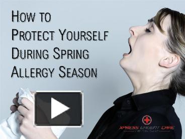 How to Protect Yourself During Spring Allergy Season presentation ...