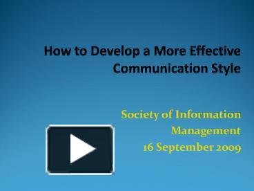PPT – How to Develop a More Effective Communication Style PowerPoint ...