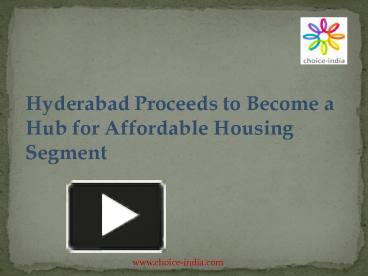 PPT – Hyderabad Proceeds to Become a Hub for Affordable Housing Segment ...