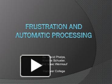 Frustration and Automatic Processing presentation | free to download
