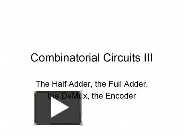 PPT – Combinatorial Circuits III PowerPoint presentation | free to ...