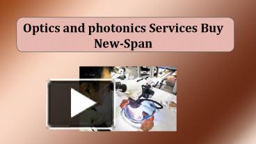 PPT – Optics and Photonics Services Buy New-Span PowerPoint ...