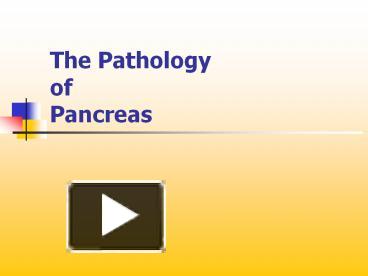The Pathology of Pancreas presentation | free to download