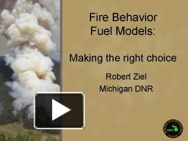 PPT – Fire Behavior Fuel Models: Making the right choice PowerPoint ...