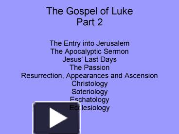 PPT – The Gospel of Luke Part 2 PowerPoint presentation | free to view ...