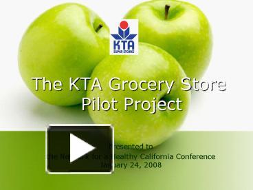 PPT – The KTA Grocery Store Pilot Project PowerPoint presentation ...